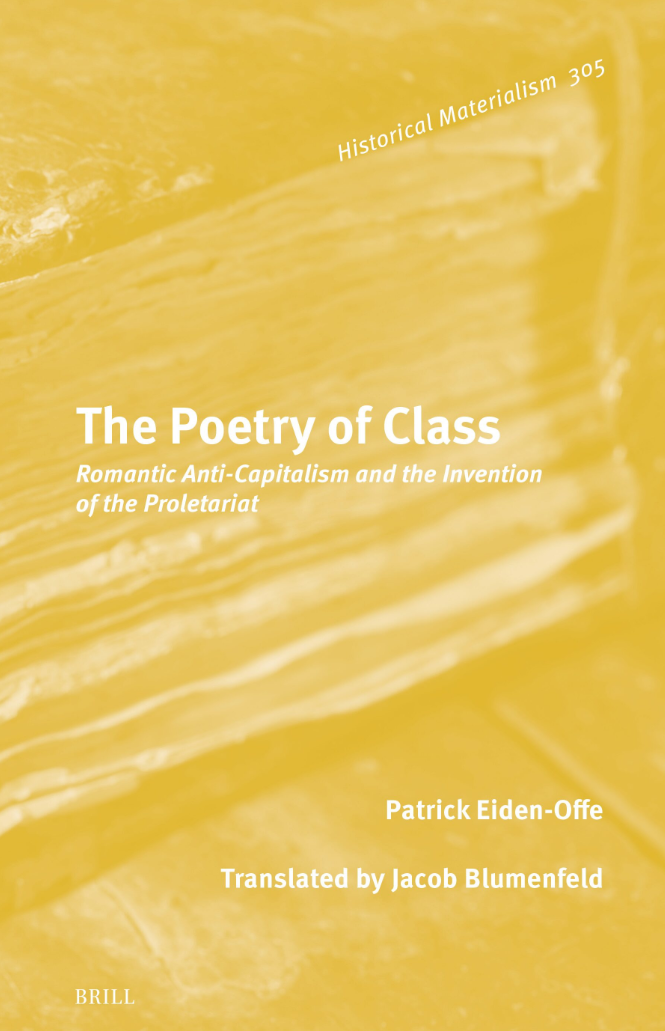 The Poetry of Class. Romantic Anti-Capitalism and the Invention of the ...