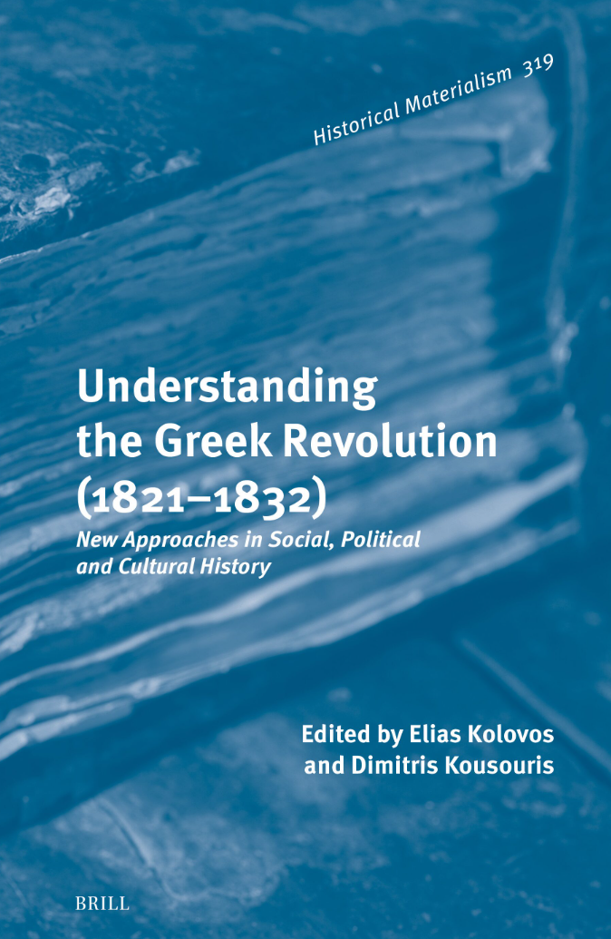 Understanding the Greek Revolution (1821–1832). New Approaches in ...