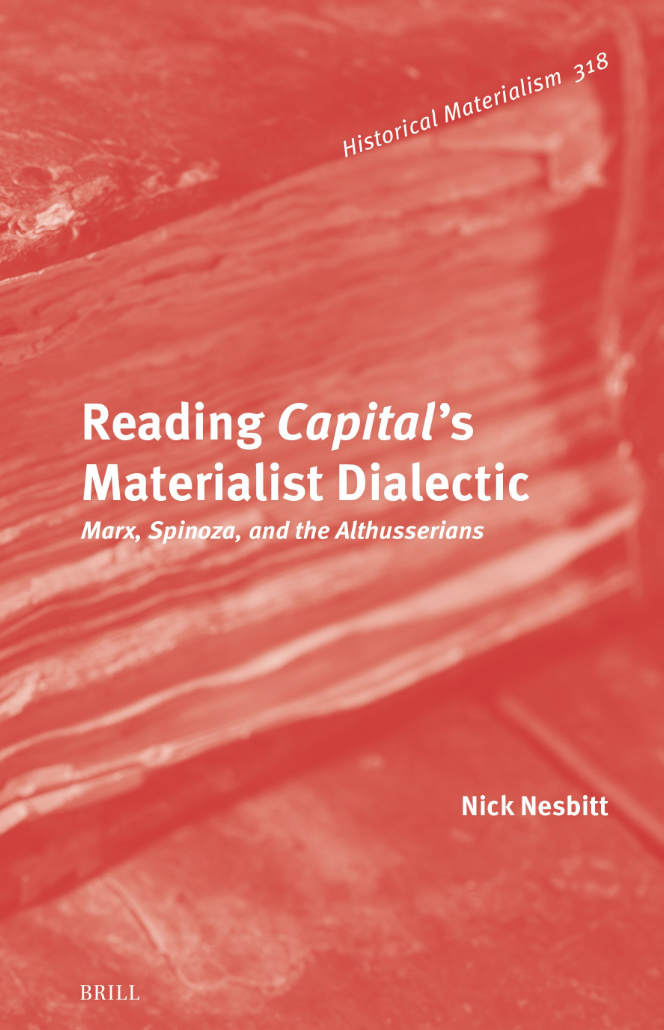 Reading Capital's Materialist Dialectic. Marx, Spinoza, and the ...