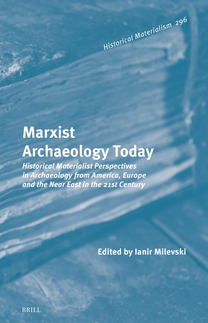 Marxist Archaeology Today. Historical Materialist Perspectives in ...
