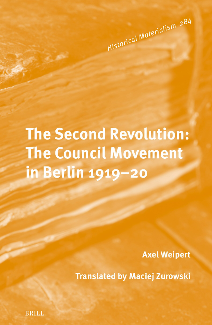 The Second Revolution: The Council Movement in Berlin 1919–20 ...