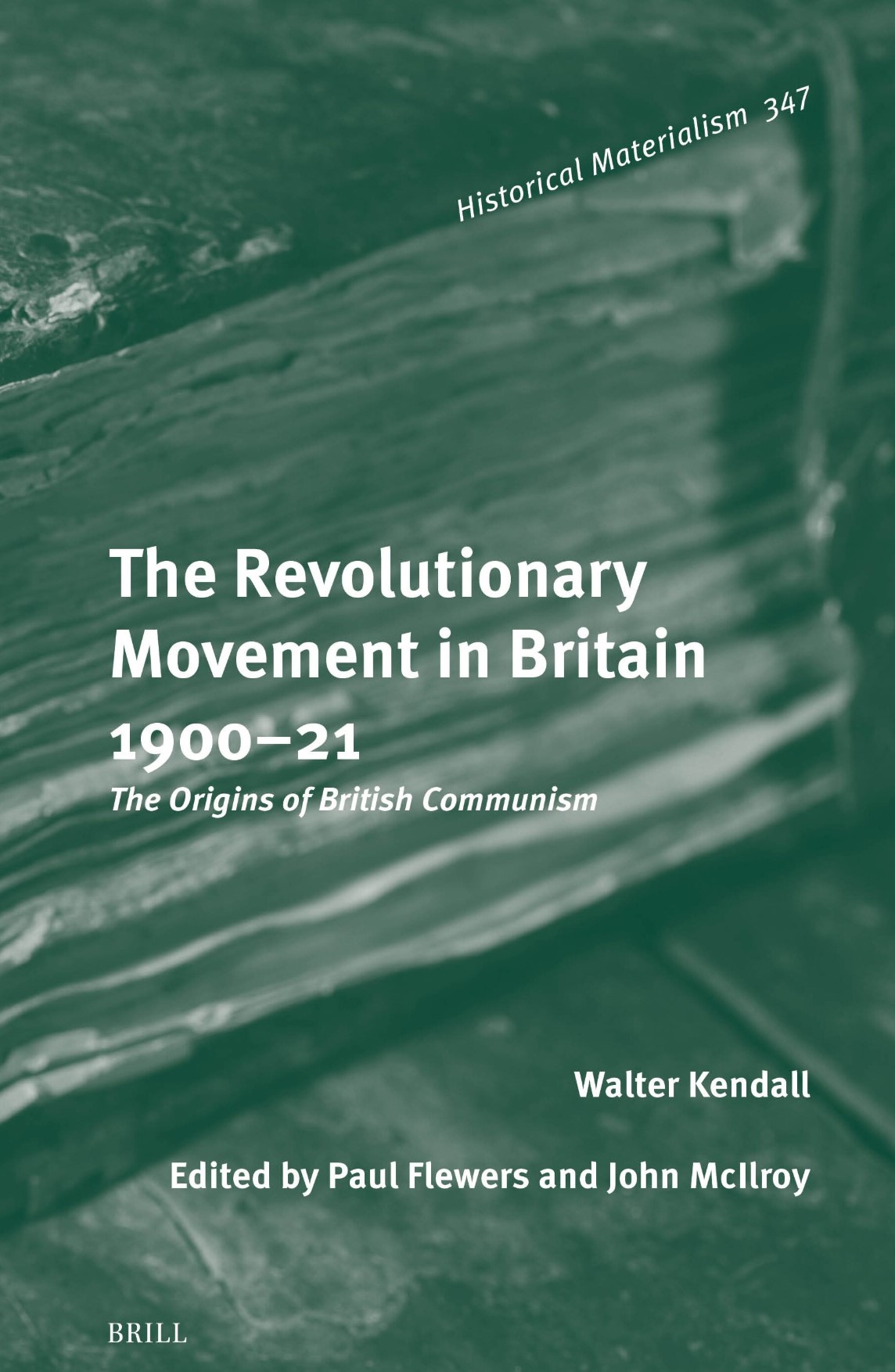The Revolutionary Movement in Britain 1900–21. The Origins of British ...