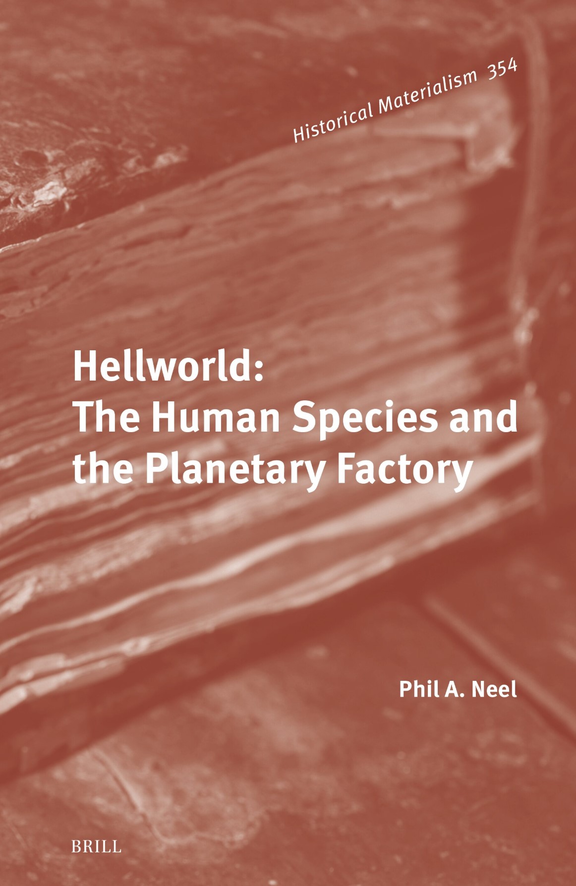 Hellworld: The Human Species and the Planetary Factory - Historical ...