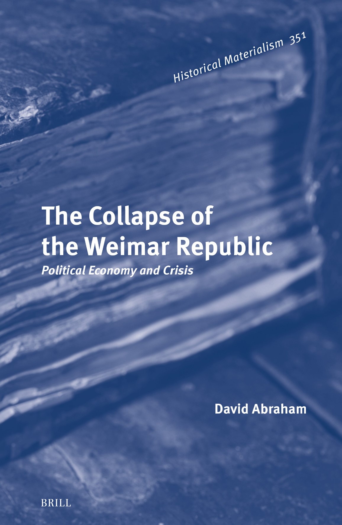 The Collapse of the Weimar Republic. Political Economy and Crisis ...
