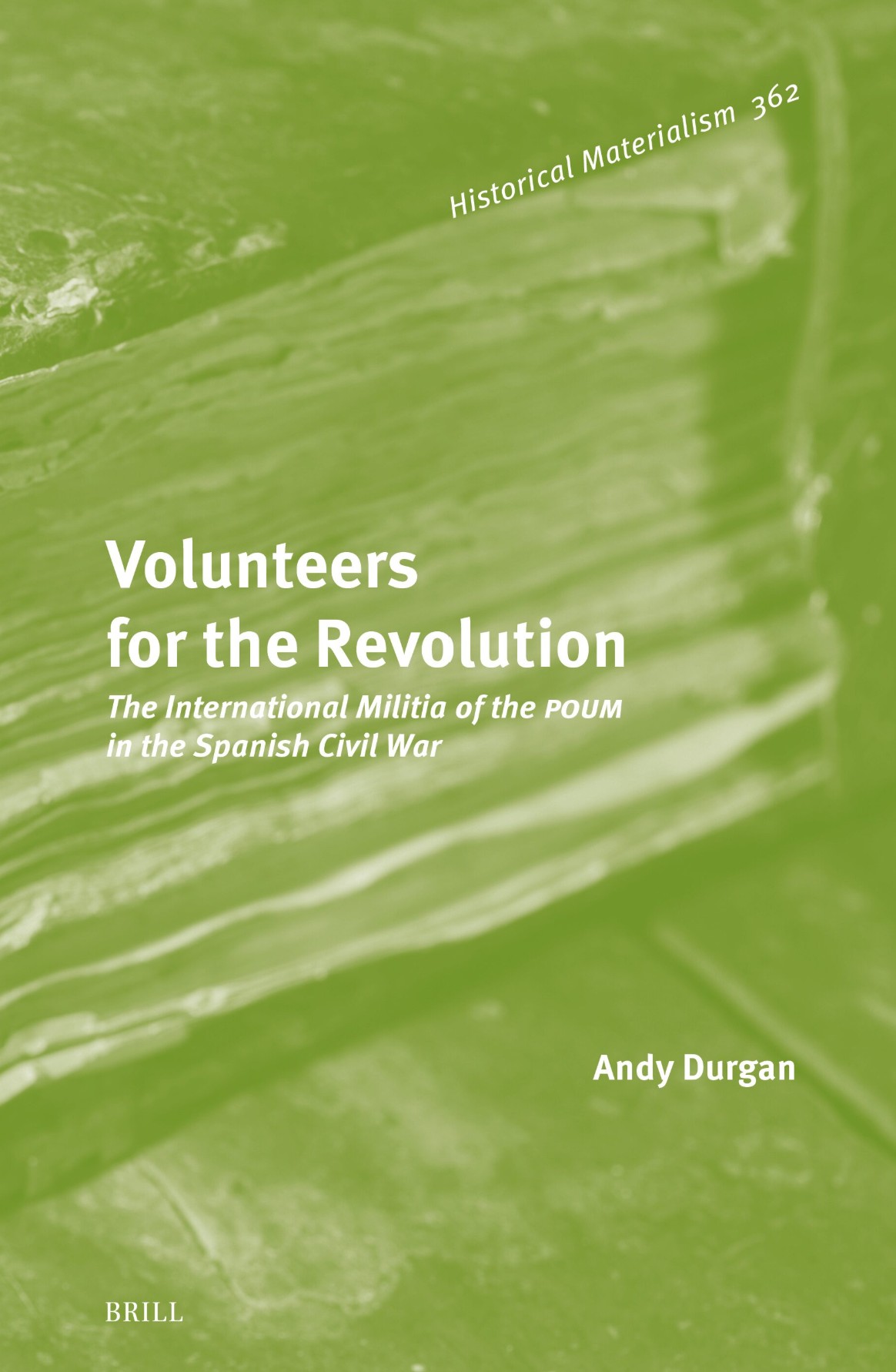 Volunteers for the Revolution. The International Militia of the POUM in ...