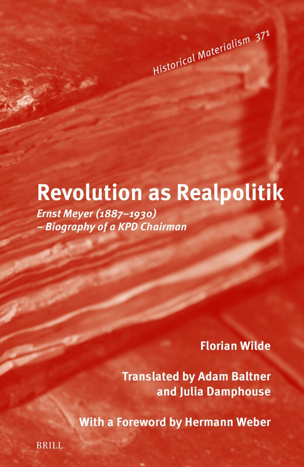 Revolution as Realpolitik. Ernst Meyer (1887–1930) – Biography of a KPD ...